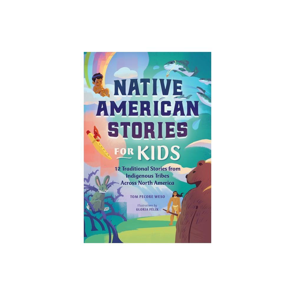 Native American Stories for Kids: 12 Traditional Stories from ...